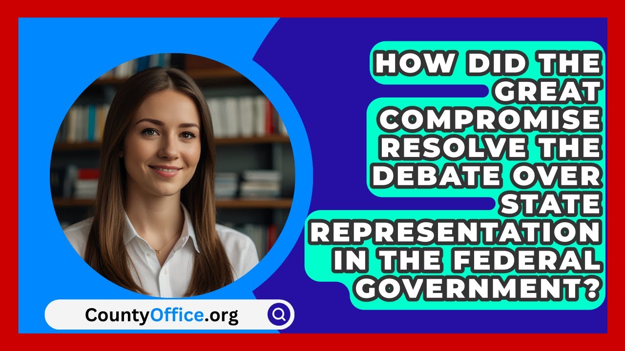 How Did the Great Compromise Resolve the Debate Over State ...