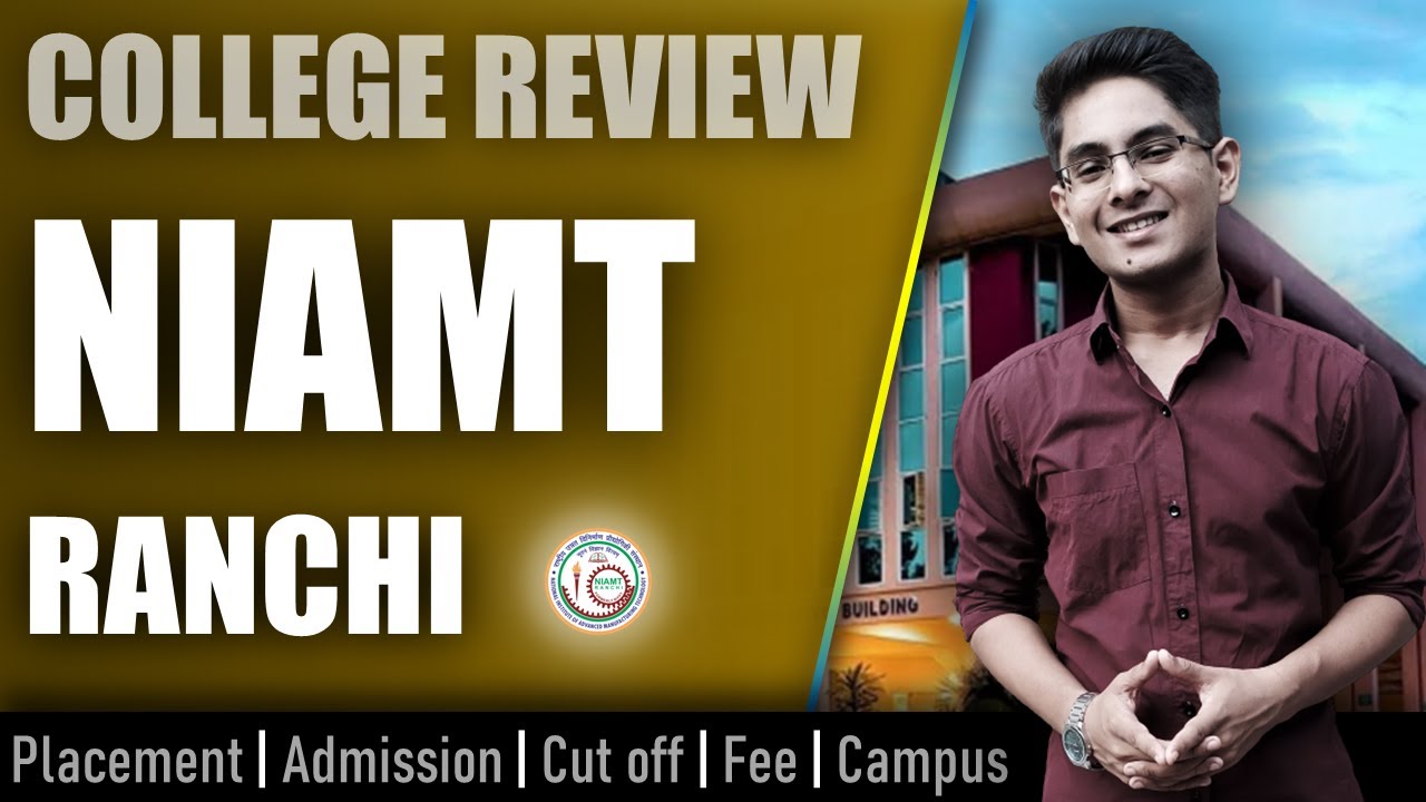 NIAMT Ranchi college review | admission, placement, cutoff, fee, campus ...