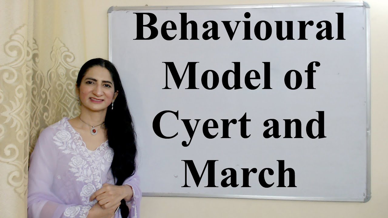 Behavioural Model of Cyert and March - YouTube