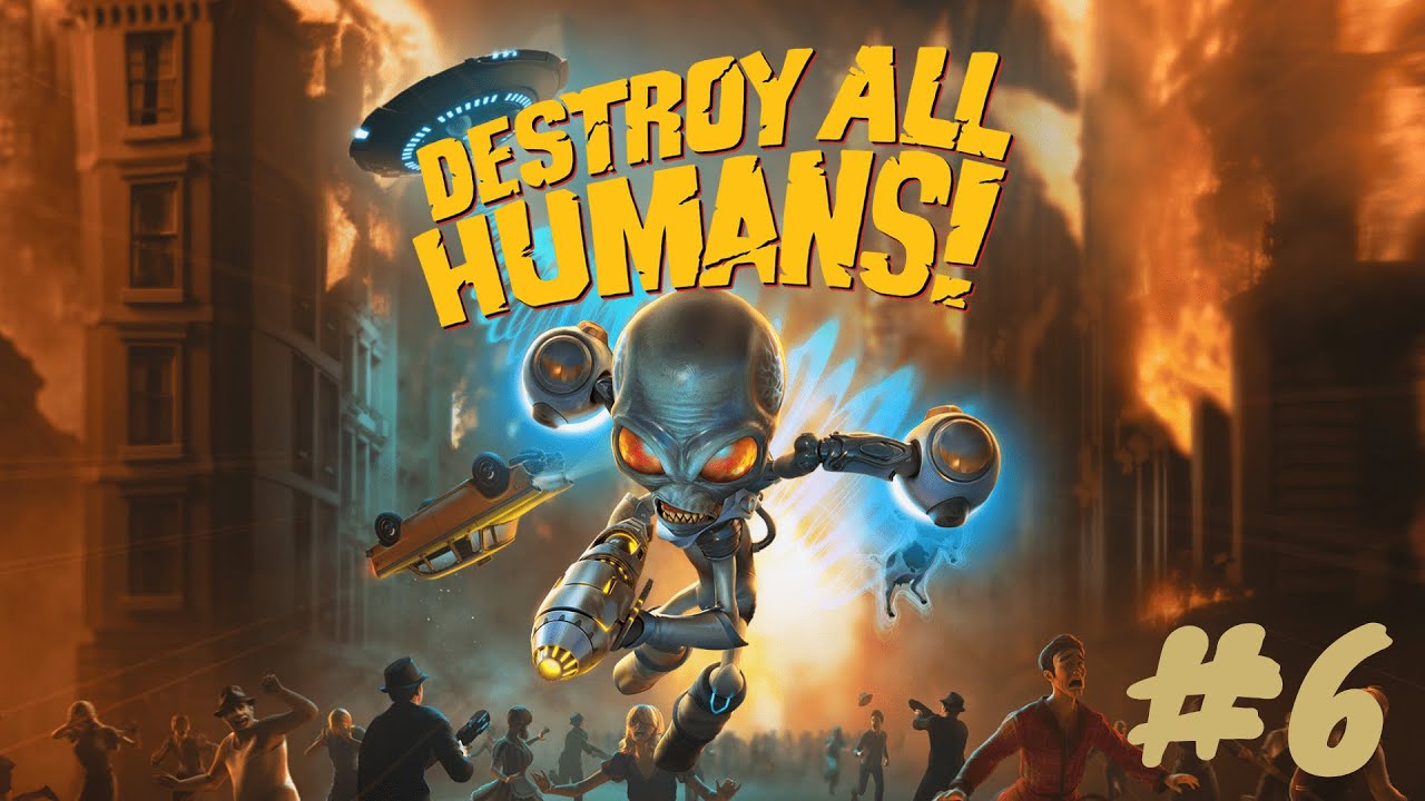 Destroy All Humans! Remake - #6 | PS4 Pro - YouTube