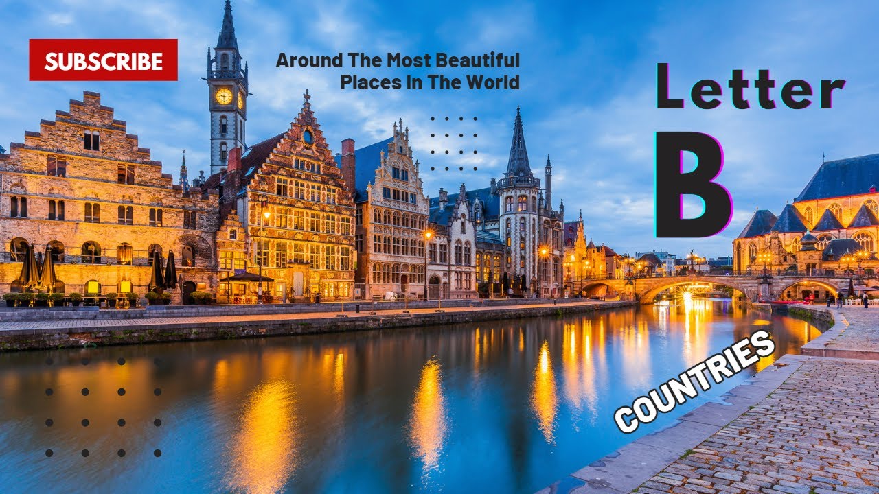 Learn by Exploring Countries Letter B with Beautiful View - YouTube