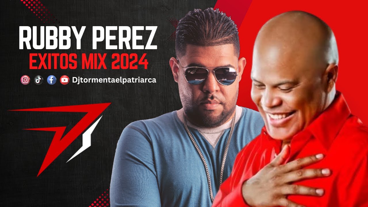 RUBBY PEREZ EXITOS MIX 2024 By DJ TORMENTA EL PATRIARCA - YouTube