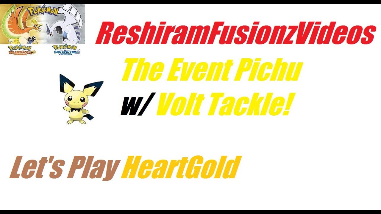 Let's Play Pokemon HeartGold - The Japanese Event Pichu w/ Volt Tackle ...