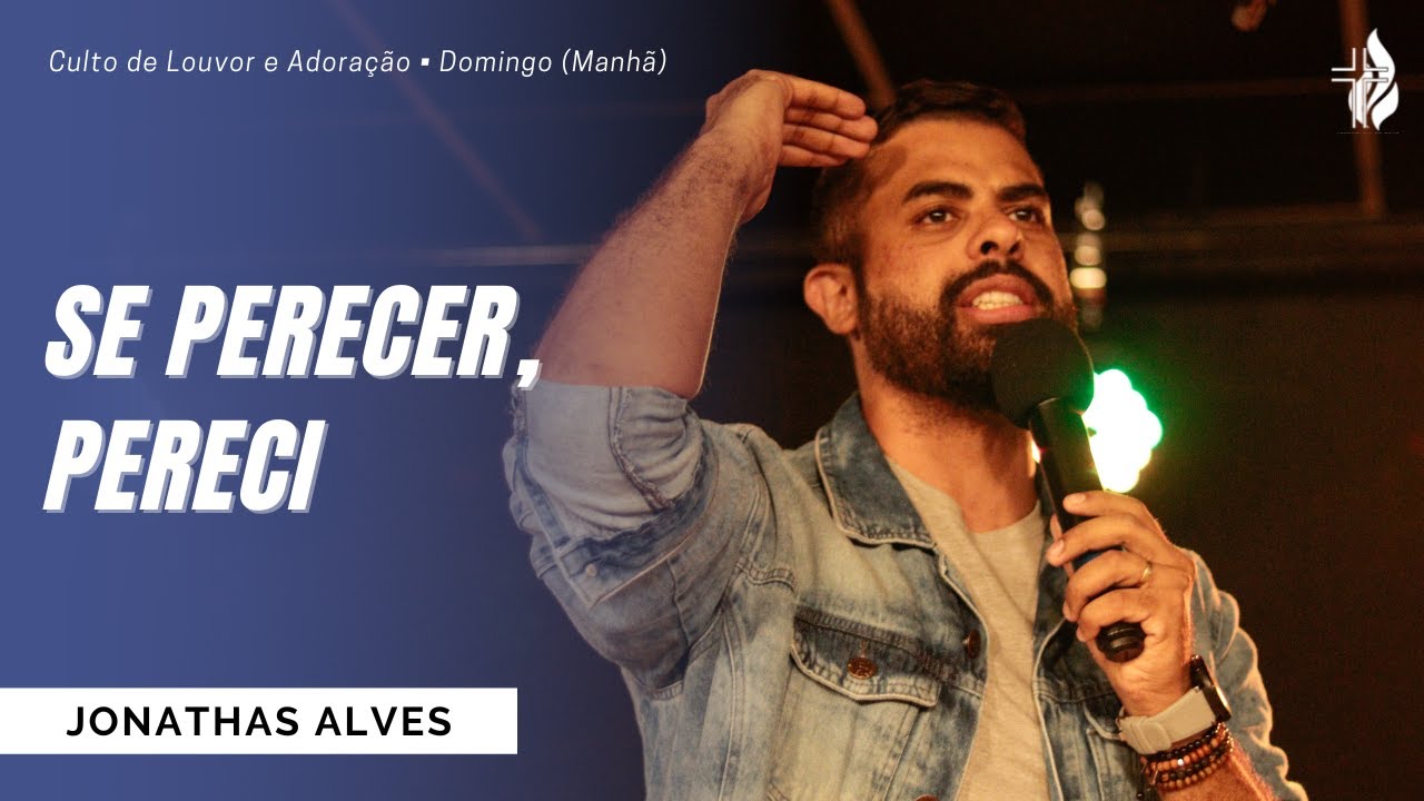 SE PERECER, PERECI | Jonathas Alves | 11.09.2022 - YouTube
