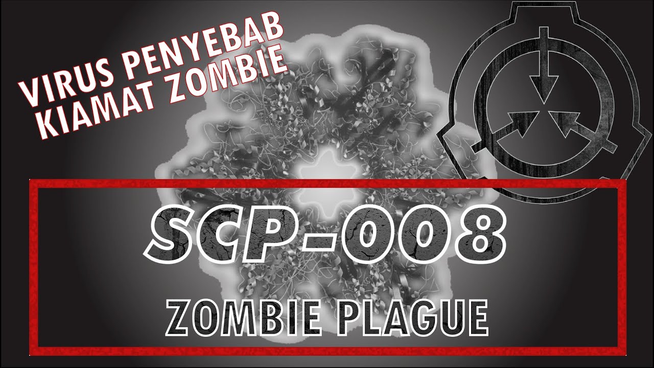 VIRUS PENCIPTA ZOMBIE - SCP 008 - BAHAS SCP INDONESIA - YouTube