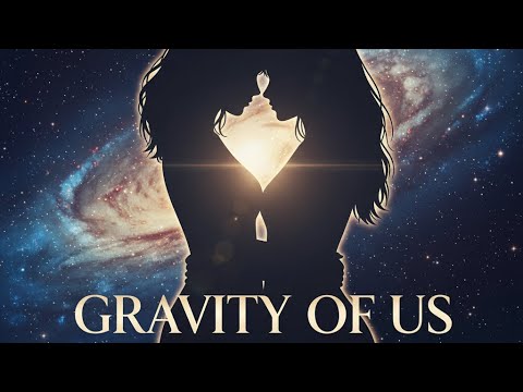 Gravity of Us // GLMM/GLMV