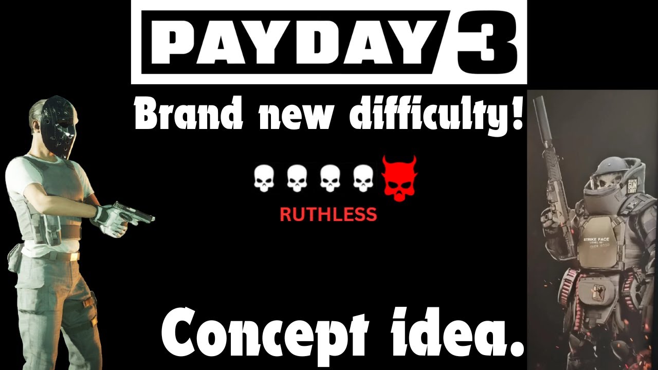 Payday 3's brand new difficulty! (Ruthless concept idea) - YouTube