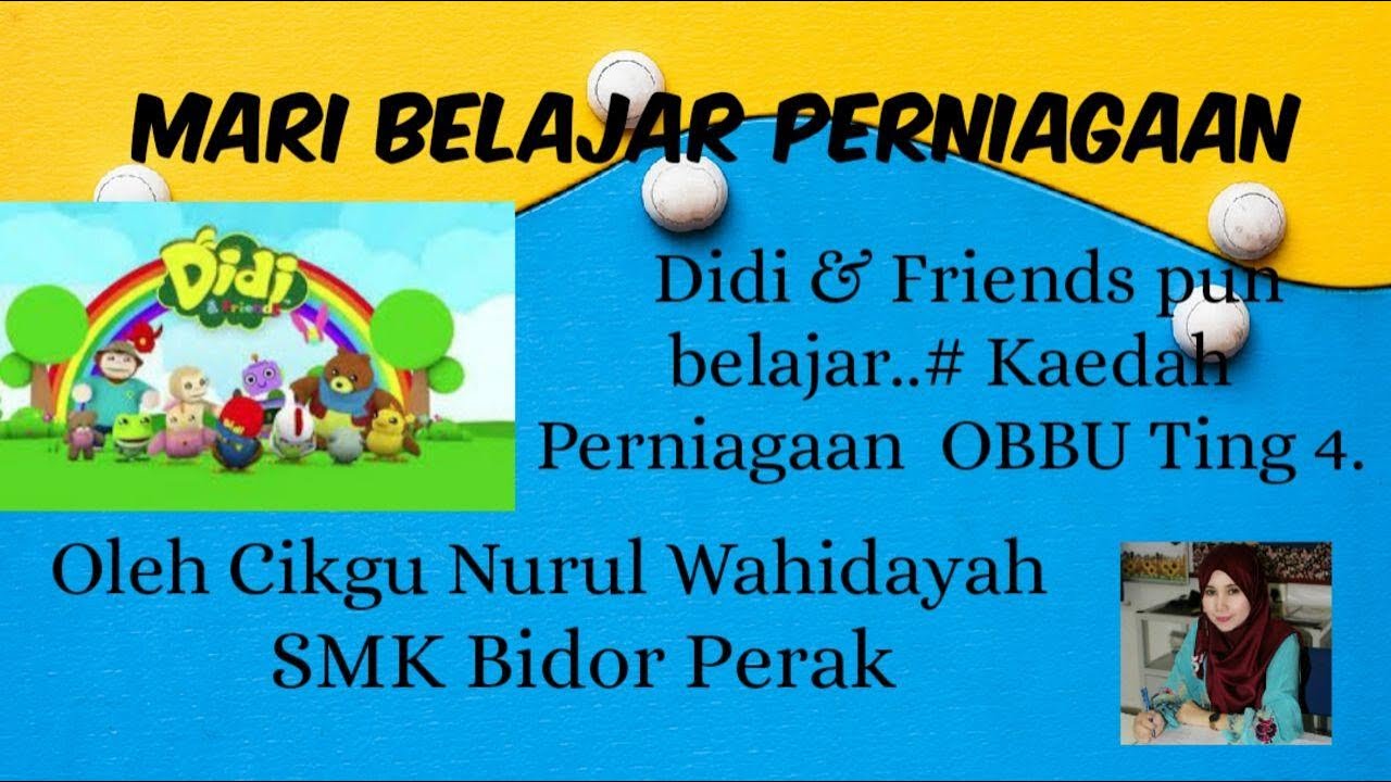 DIDI & Friends bersama .. belajar Kaedah Perniagaan OBBU Tingkatan 4 ...