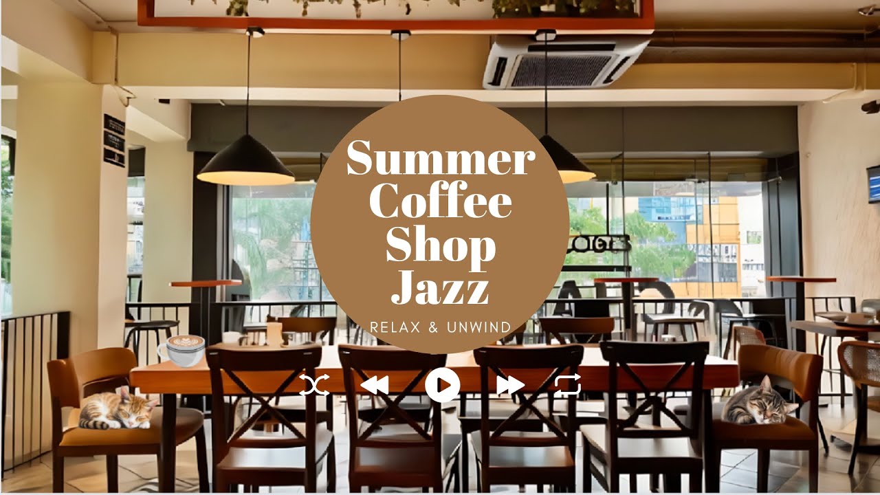 Summer Coffee Shop Jazz Chill Ambience - YouTube