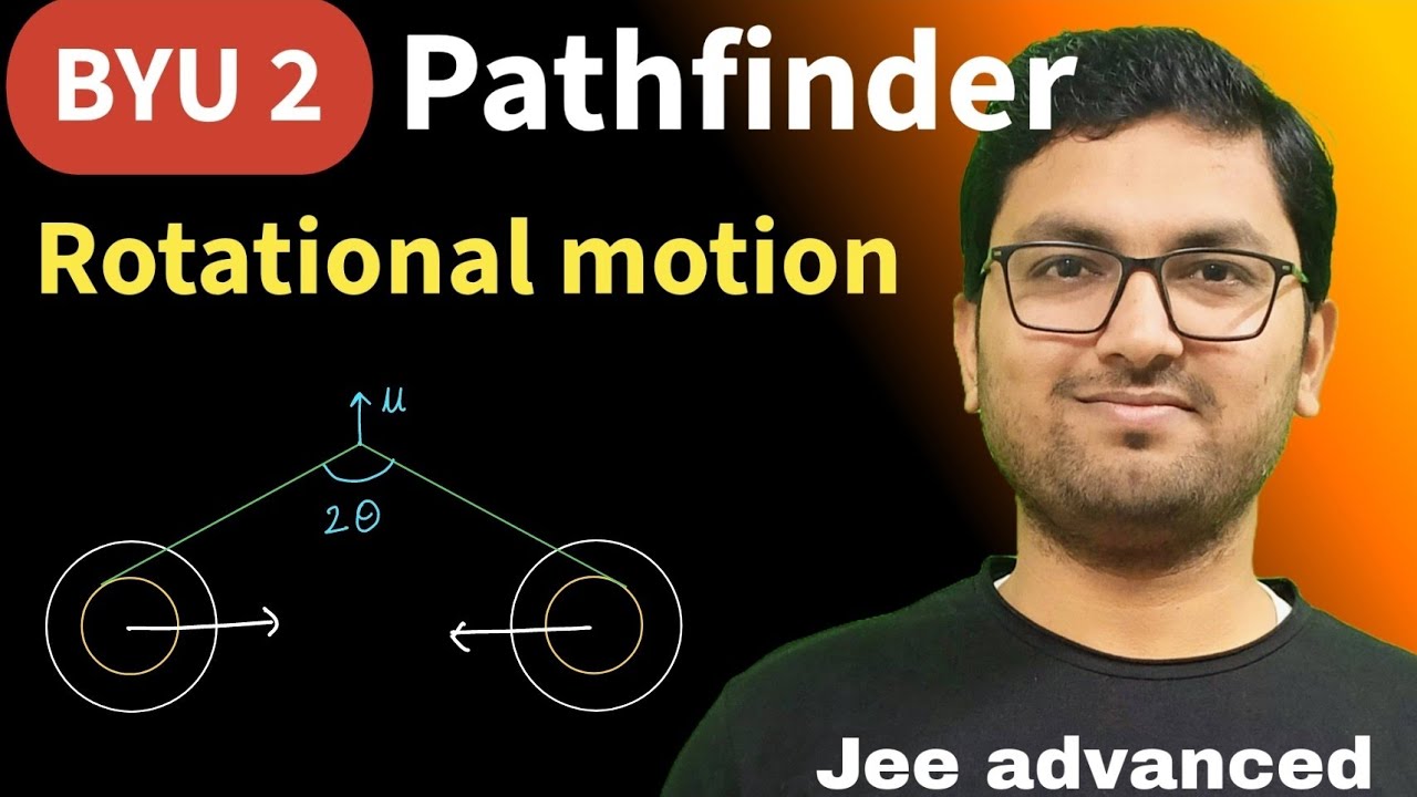 byu 2 rotational motion pathfinder jee | jee advanced | solution of ...