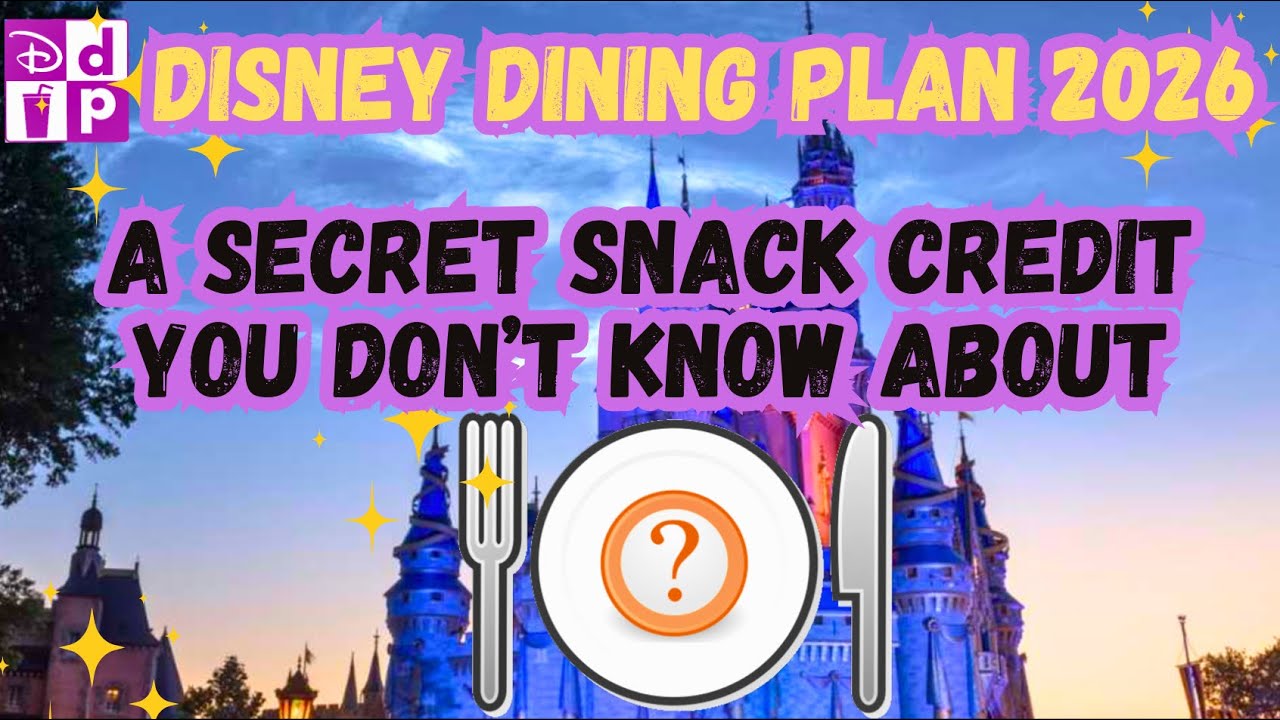 Secret Snack Credit Part 1 | Disney Dining Plan 2026 - YouTube