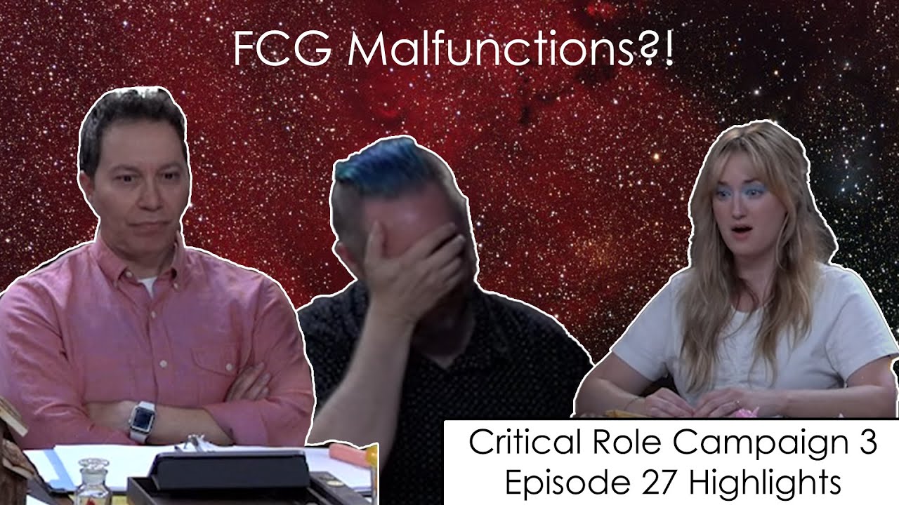 FCG Malfunctions - Critical Role Episode 27 Highlights and Funny ...