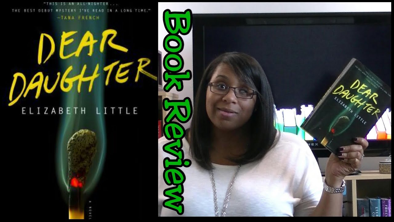 Book Review | Dear Daughter, by Elizabeth Little - YouTube