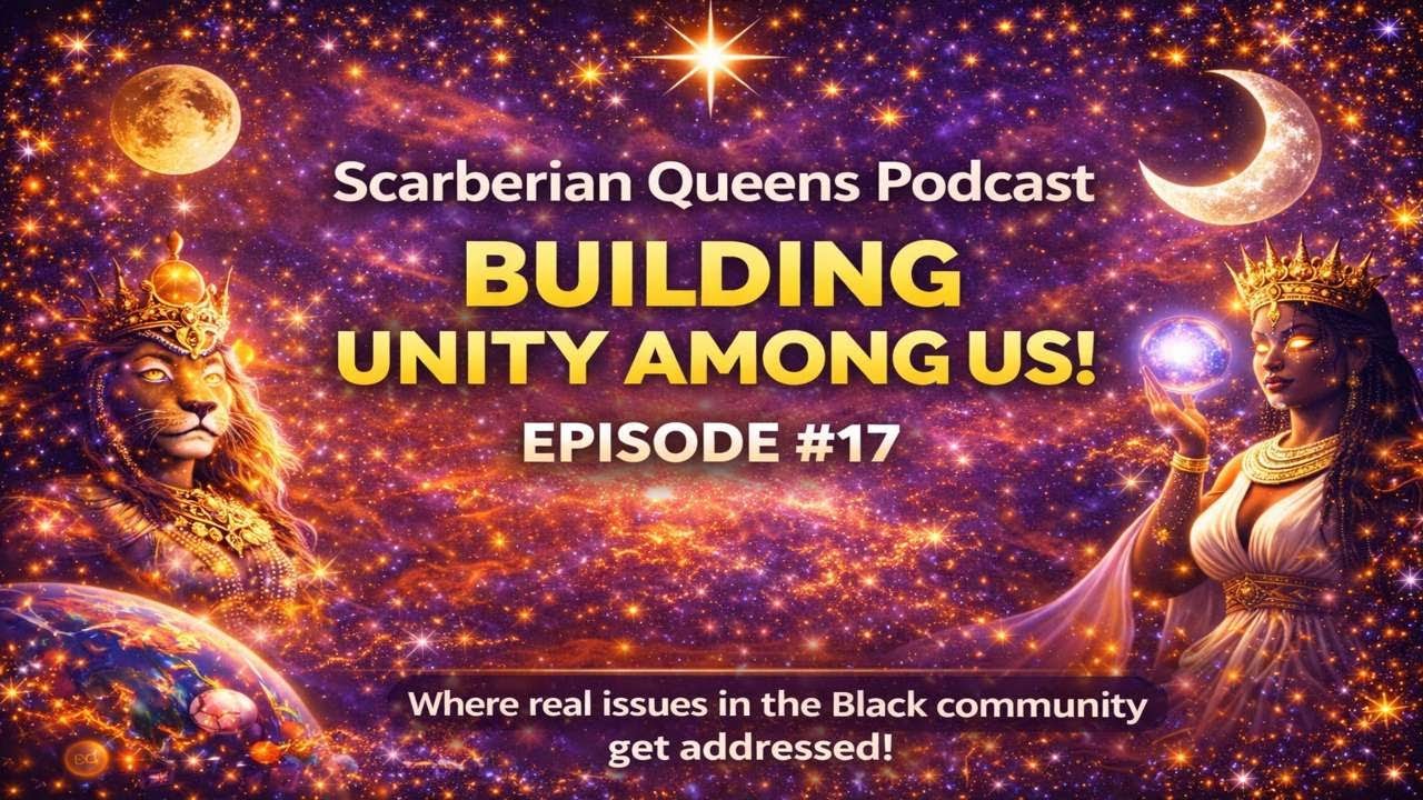 Scarberian Queens Podcast- Building Unity Among Us! Episode #17 - YouTube