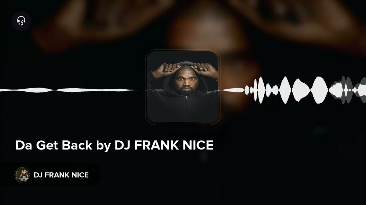 Da Get Back by DJ FRANK NICE - YouTube