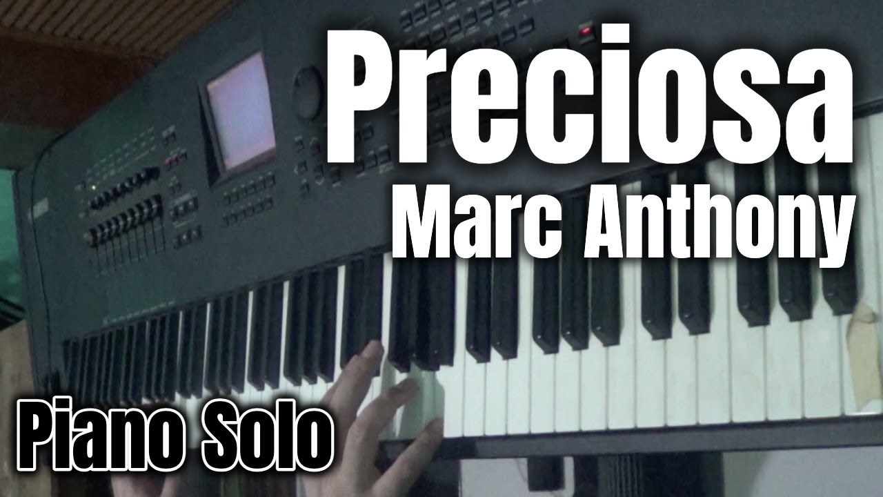 Preciosa - Piano Solo (Marc Anthony) - YouTube