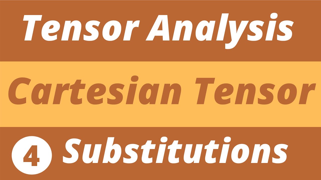 4. Substitution Method | Tensor Analysis | Prof Khalid - YouTube