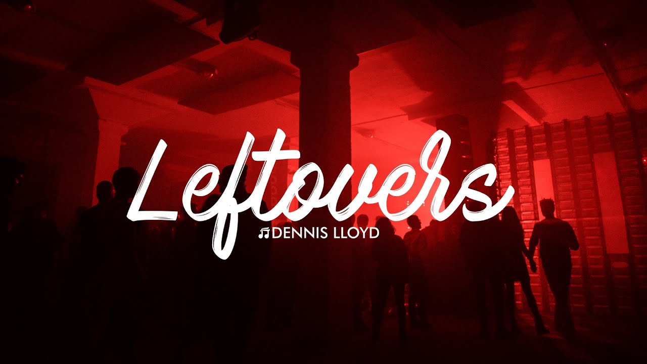 Dennis Lloyd - Leftovers - YouTube Music