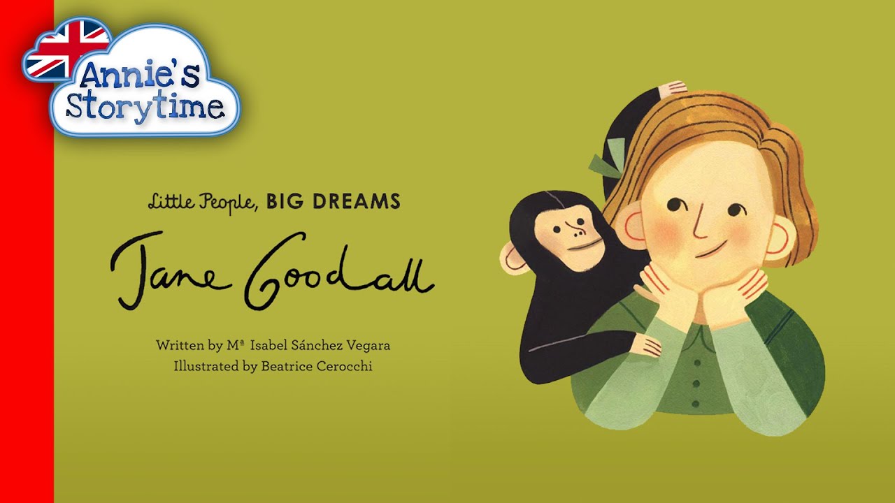 Jane Goodall - Little People, Big Dreams I Read Aloud I Biographies for ...