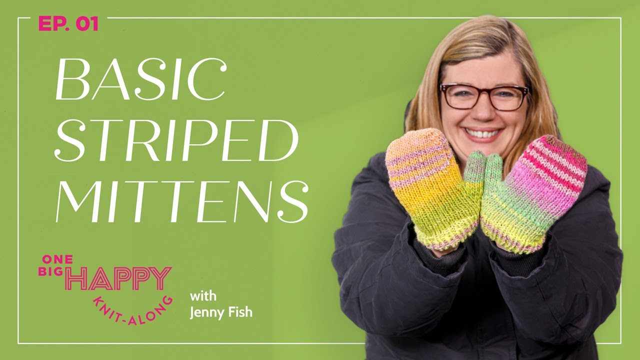 Episode 1: Basic Striped Mittens Knit-Along with Jenny Fish | One Big ...