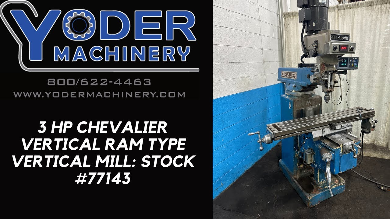 3 HP CHEVALIER VERTICAL RAM TYPE VERTICAL MILL: STOCK #77143 - YouTube