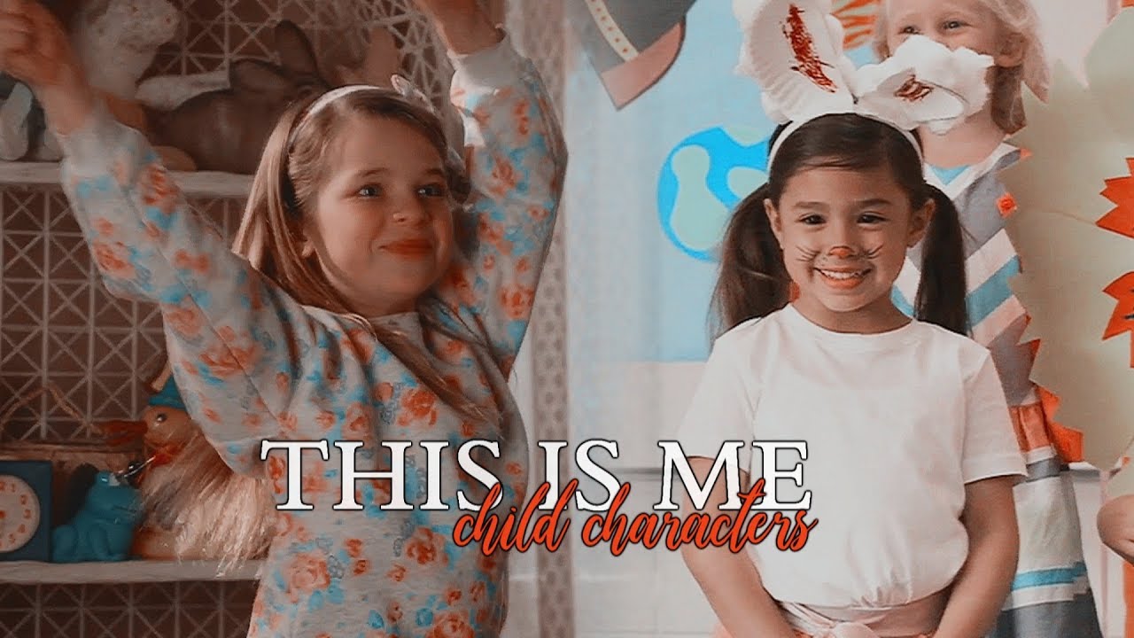 Child Characters | This Is Me - YouTube