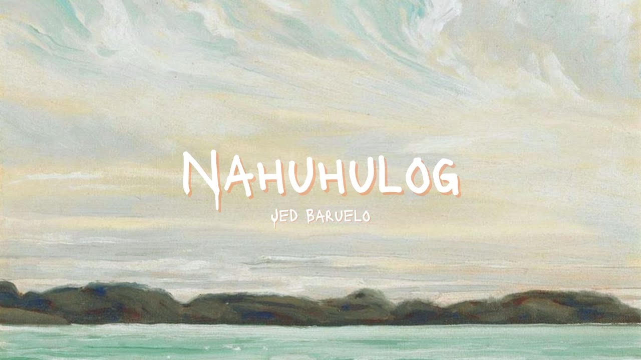 Nahuhulog - Jed Baruelo (Lyric Video) - YouTube Music