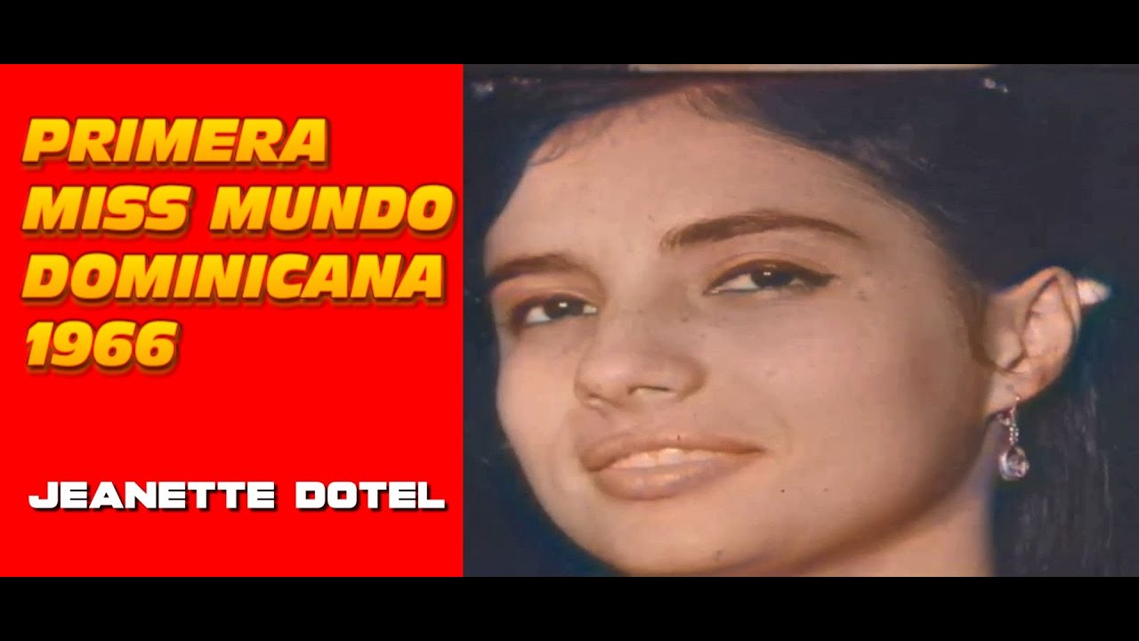 Primera Dominicana En Miss Mundo Jeanette Dotel - 1966 (COLOR) - YouTube