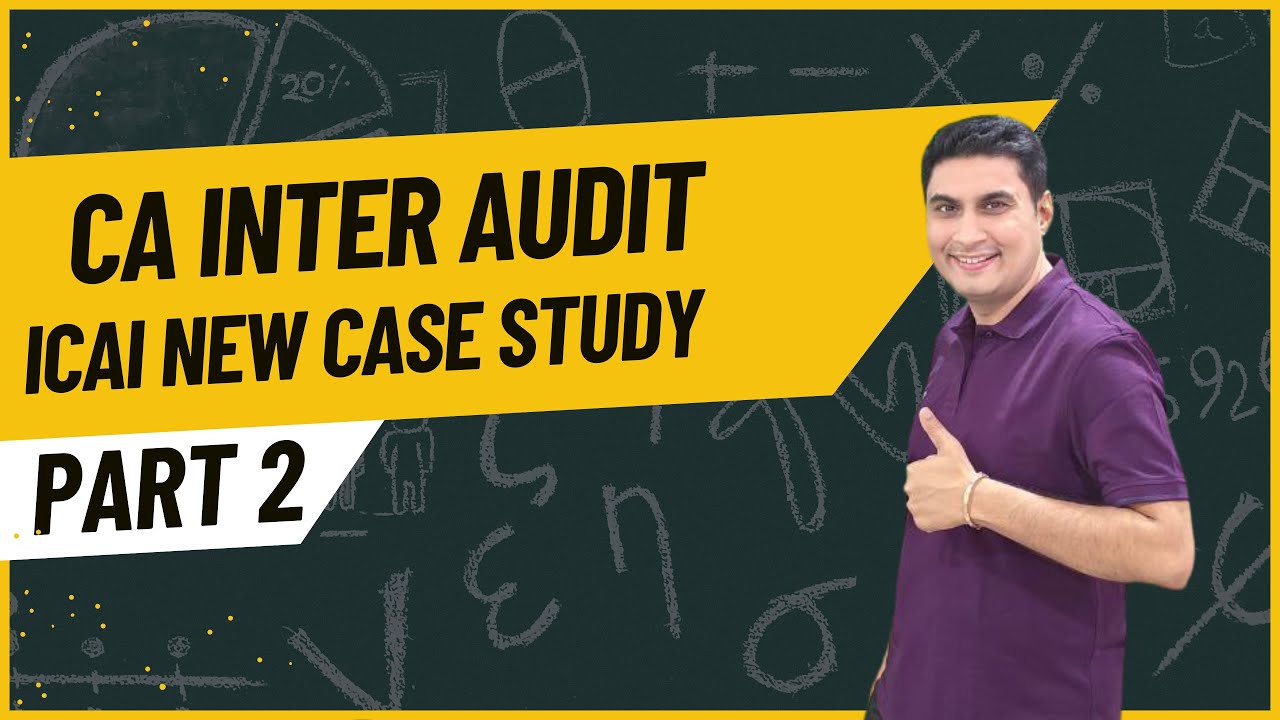 CA Inter Audit | ICAI Module New Case Study Part 2 - YouTube