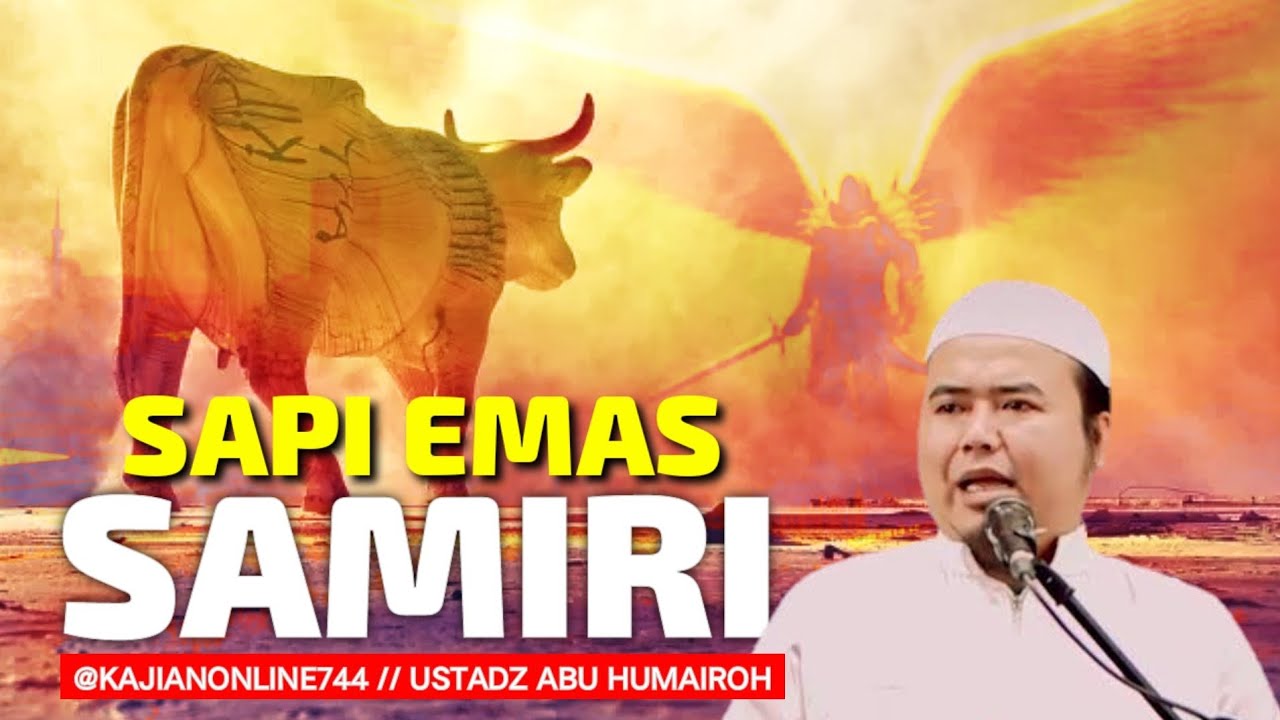 SAPI EMAS SAMIRI //USTADZ ABU HUMAIROH @KajianOnline744 ...