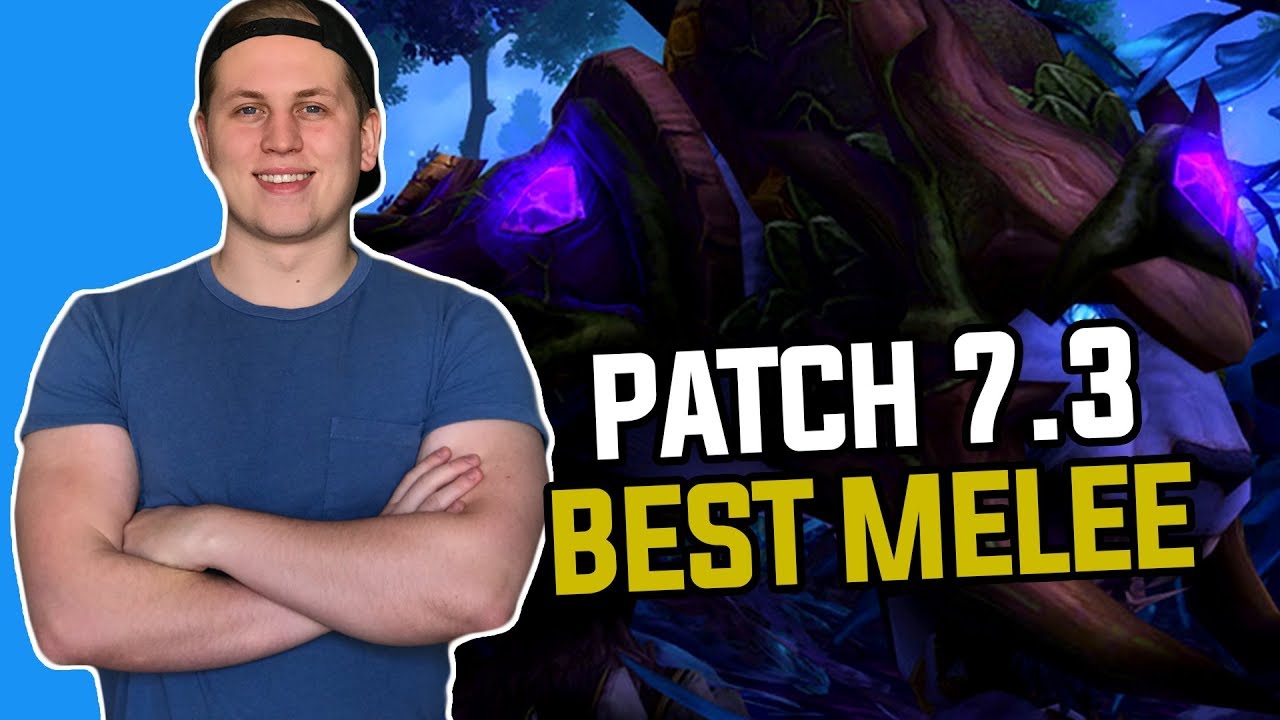 Patch 7.3: Best and Worst Melee Classes in World of Warcraft Legion ...
