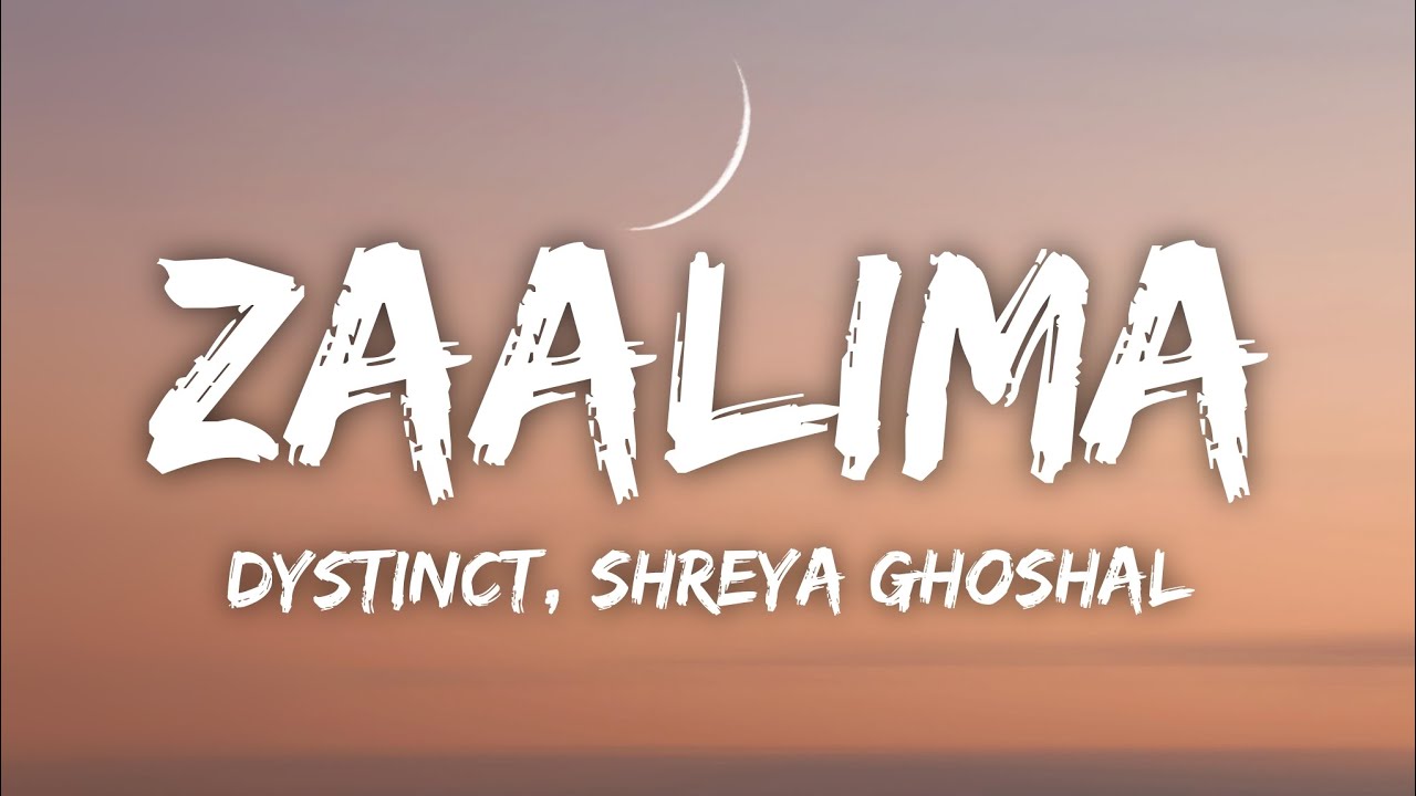 Zaalima Lyrics - DYSTINCT, Shreya Ghoshal, Rajat Nagpal - YouTube