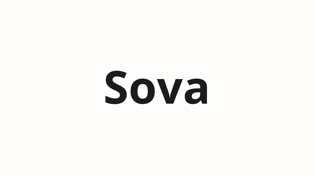 How to pronounce Sova | Сова (Owl in Russian) - YouTube
