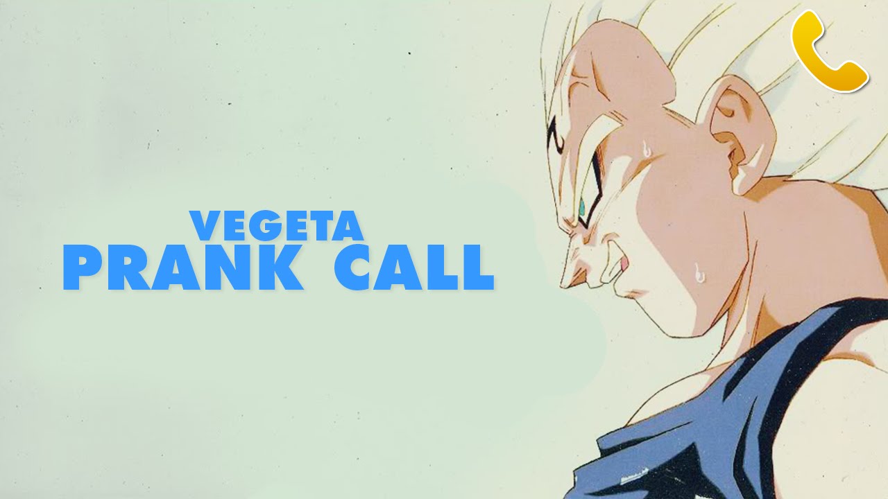VEGETA PRANK CALL - YouTube