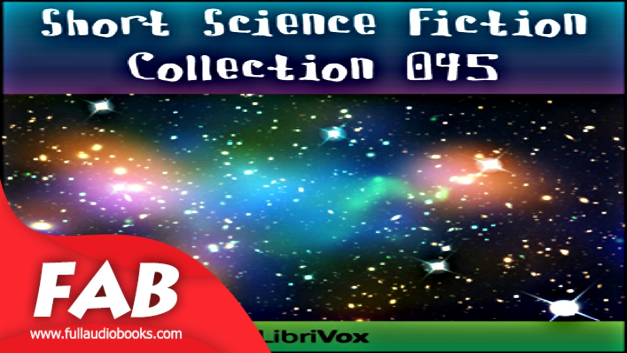 Short Science Fiction Collection 45 Full Audiobook by Science Fiction ...