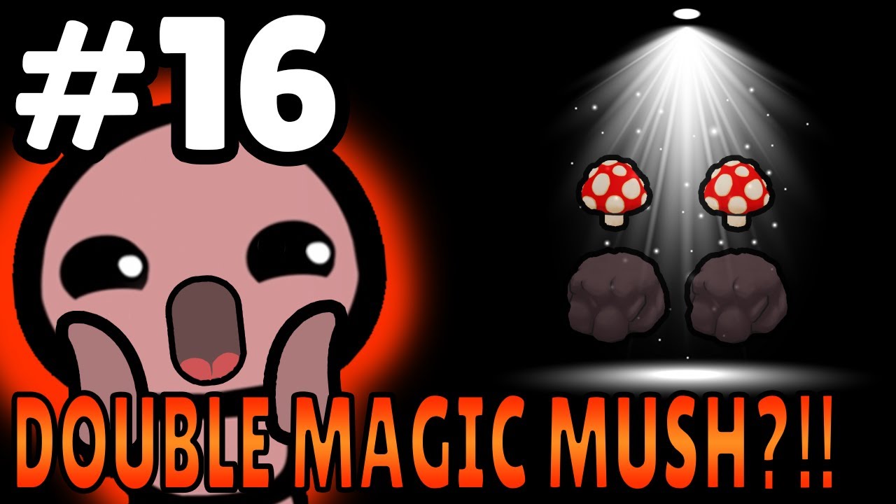 DOUBLE MAGIC MUSH! - Binding Of Isaac #16 - YouTube