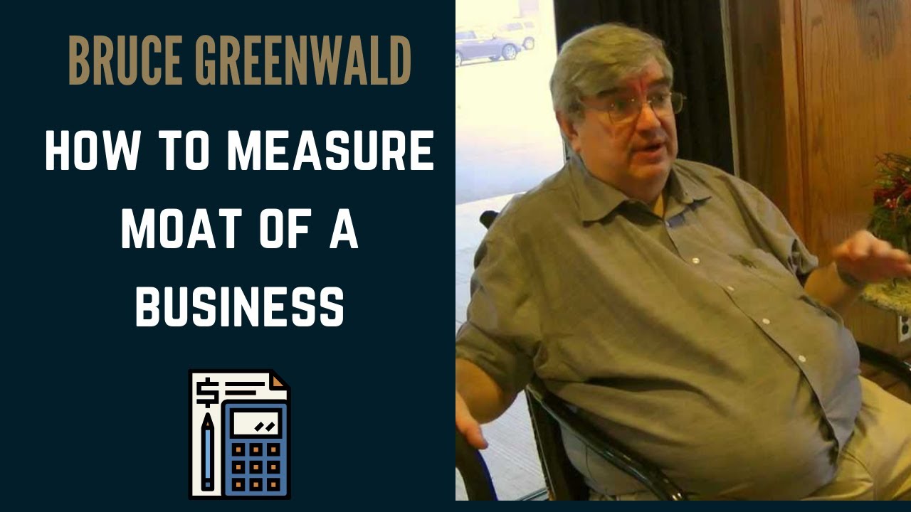 How To Measure Moat Of A Business - Bruce Greenwald - YouTube
