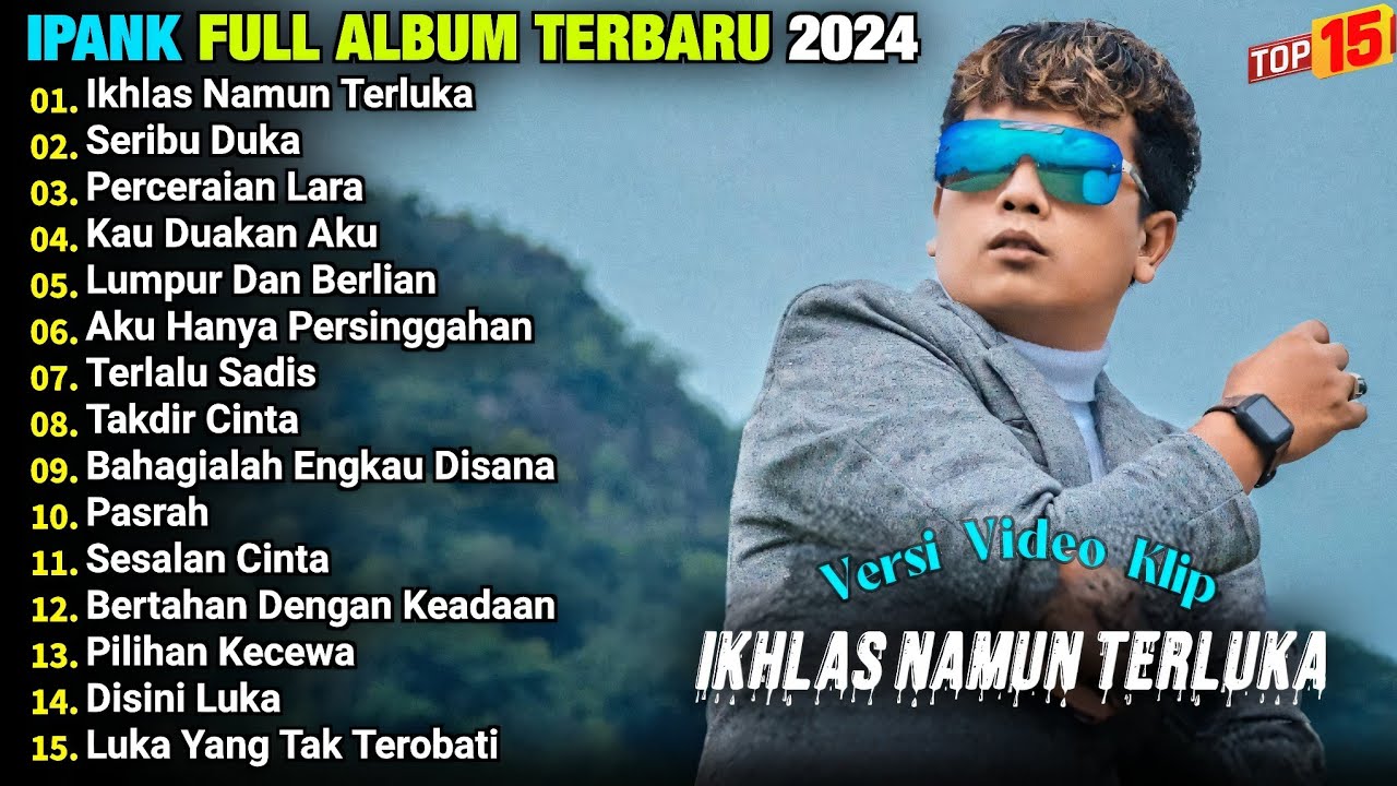 Ipank Full Album Terbaru || IKHLAS NAMUN TERLUKA - SERIBU DUKA, Pop ...