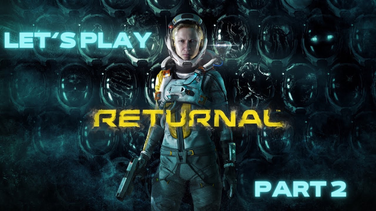 RETURNAL Let's play Part 2 - YouTube