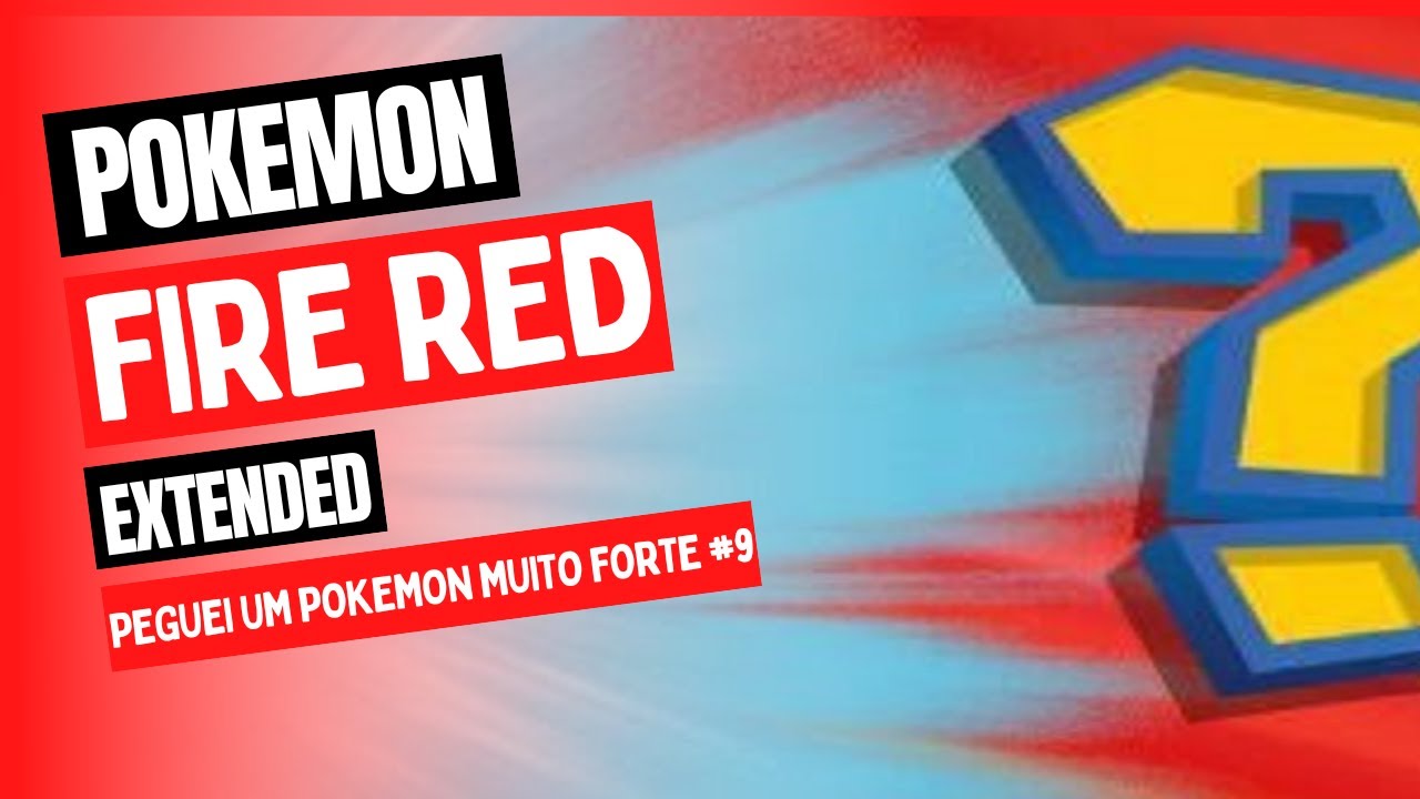 PEGUEI UM POKEMON MUITO FORTE | Pokemon Fire Red Extended #9 - YouTube
