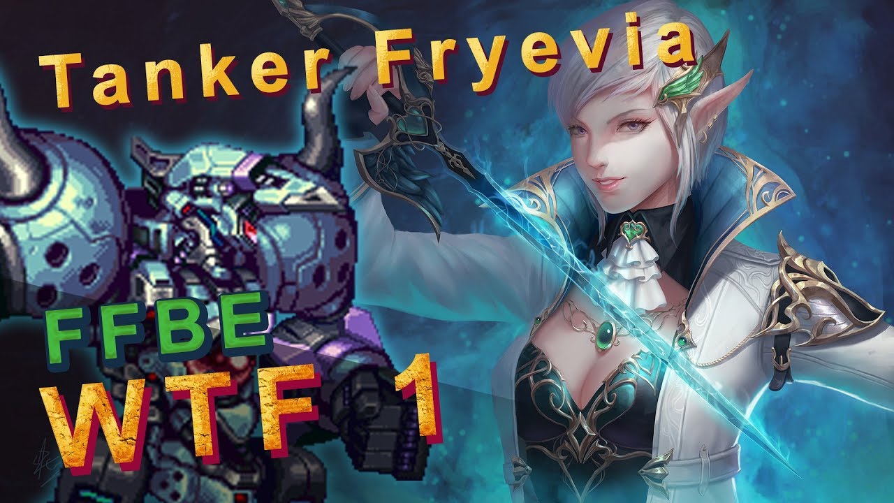 FFBE WTF Strategy 1 - Fryevia the Ultimate Tanker - Final Fantasy Brave ...