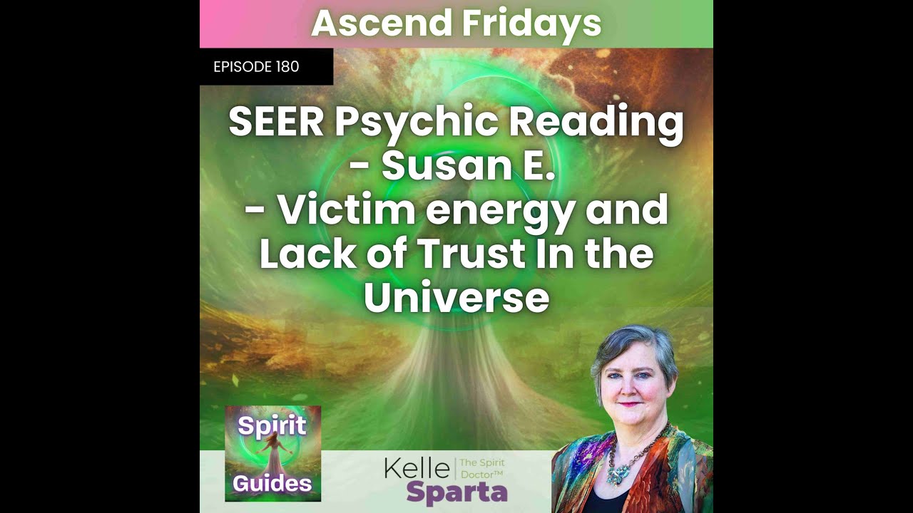 SEER Psychic Reading - Susan E. - Victim energy and Lack of Trust In ...