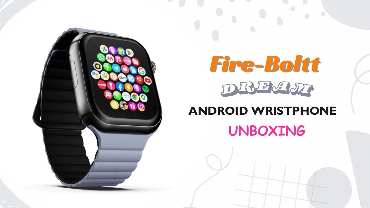 FIRE⚡️BOLTT DREAM Android WristPhone | 4G | LTE | WIFI | SmartWatch ...