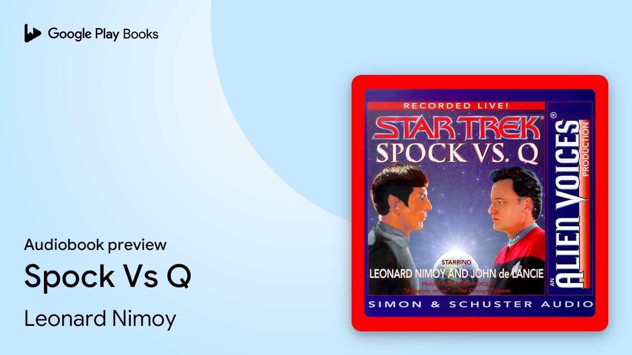 Spock Vs Q by Leonard Nimoy · Audiobook preview - YouTube