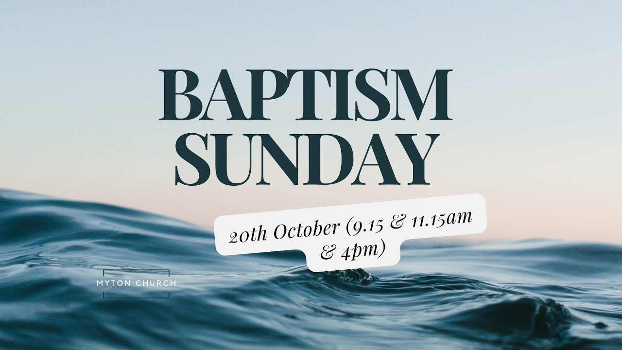Myton Church Baptism Testimonies from the 9:15 service, 20 October 2024 ...