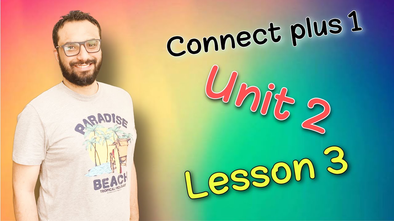Connect plus 1 | كونكت بلس اولى ابتدائي | الترم الأول | الوحدة الثانية ...