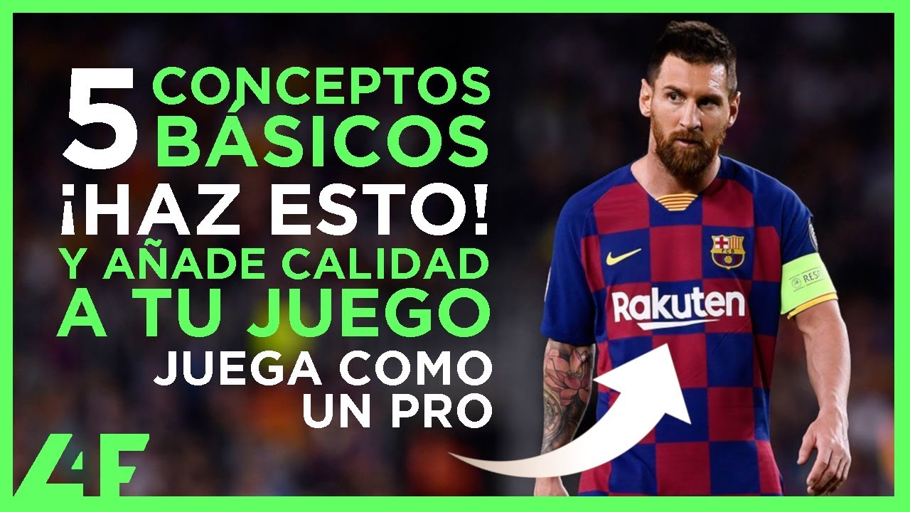 CÓMO JUGAR AL FÚTBOL COMO UN PROFESIONAL 👑 5 CONCEPTOS BÁSICOS PARA ...