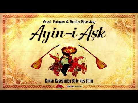 Gani Pekşen & Metin Karataş - Kırklar Kasesinden Bade Nuş Ettim (Ayin-i Aşk / 2025)