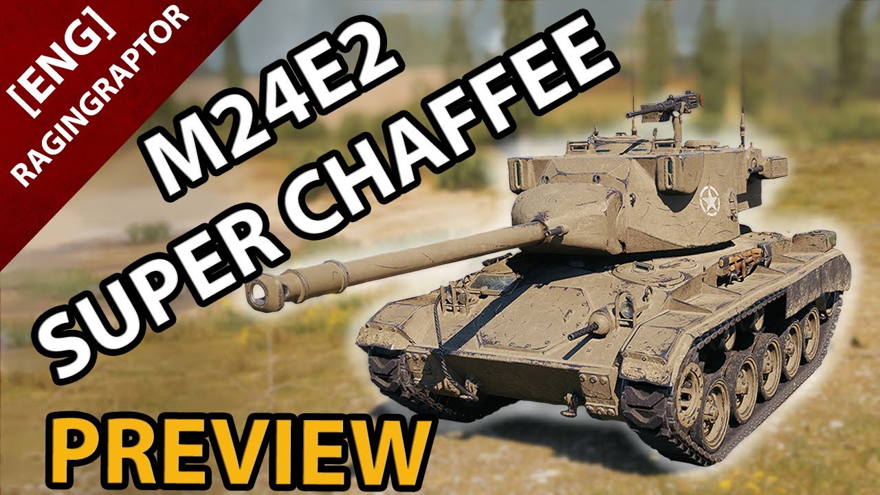 New Well-Deserved Reward? - M24E2 Super Chaffee Preview - SuperTest ...