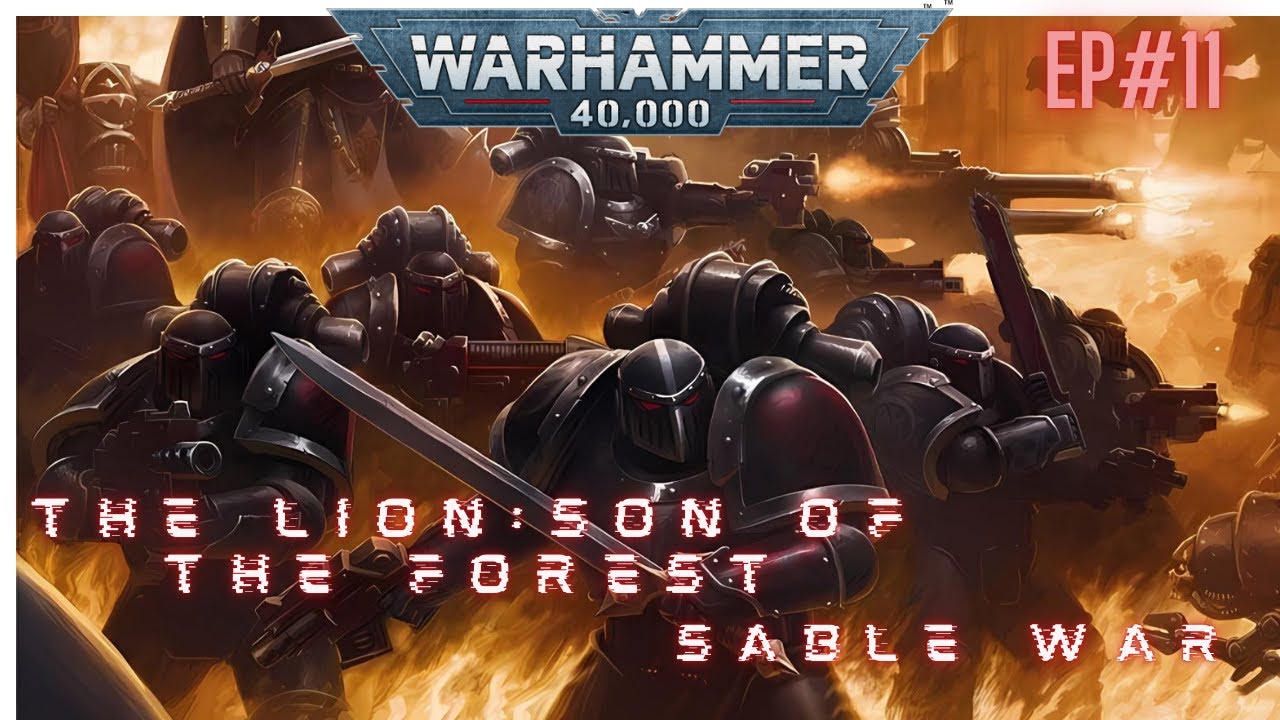 WH40k เนื้อเรื่อง The Lion: Son Of The Forest EP 11 - Sable War - YouTube